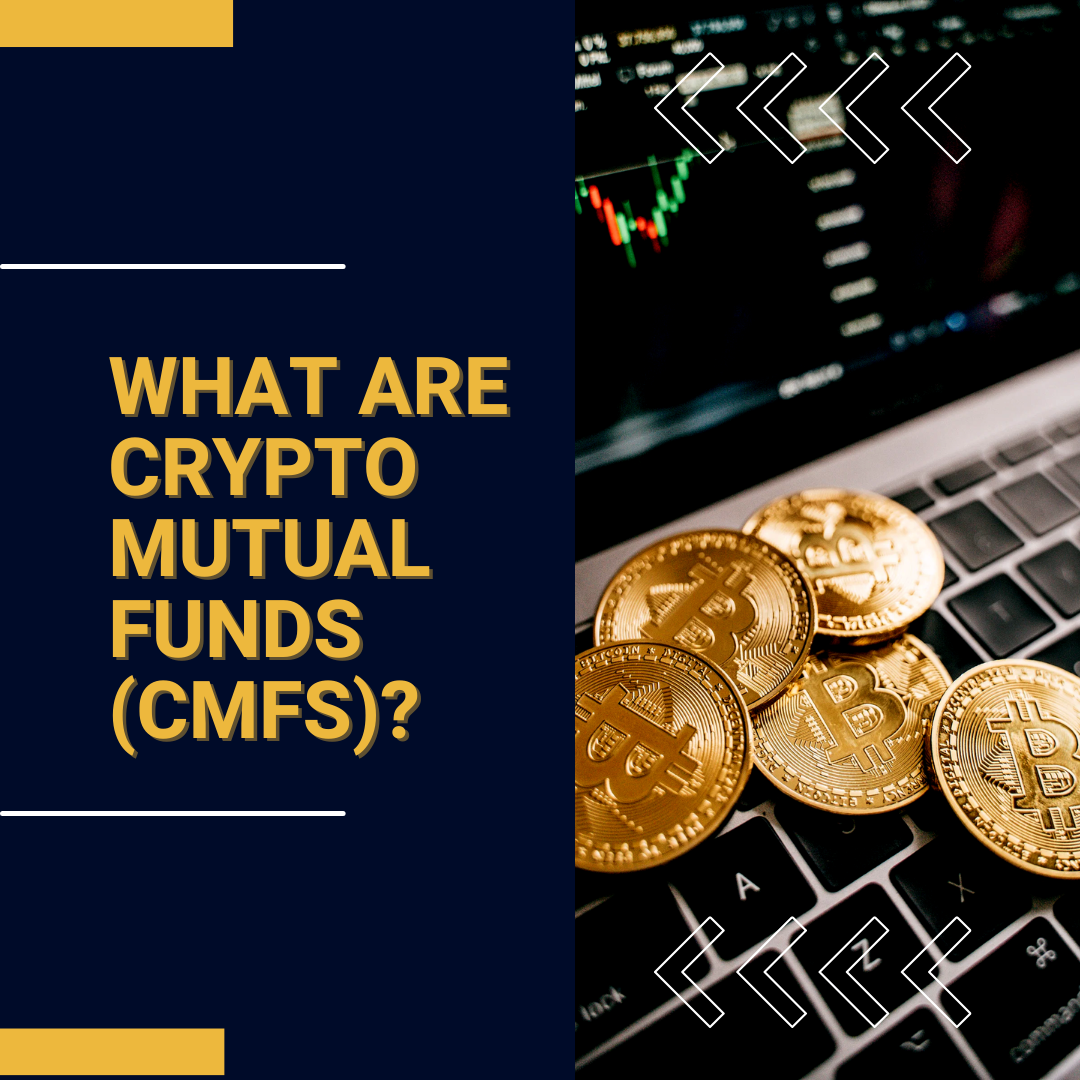 What are Crypto Mutual Funds (CMFs)? - Advisors India