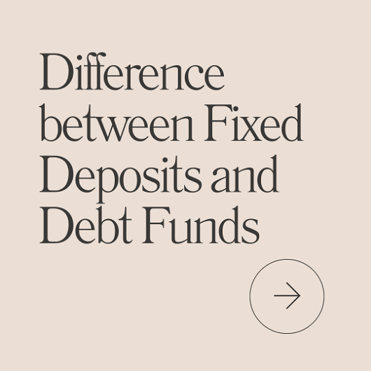 Difference between Fixed Deposits and Debt Funds - Advisors India