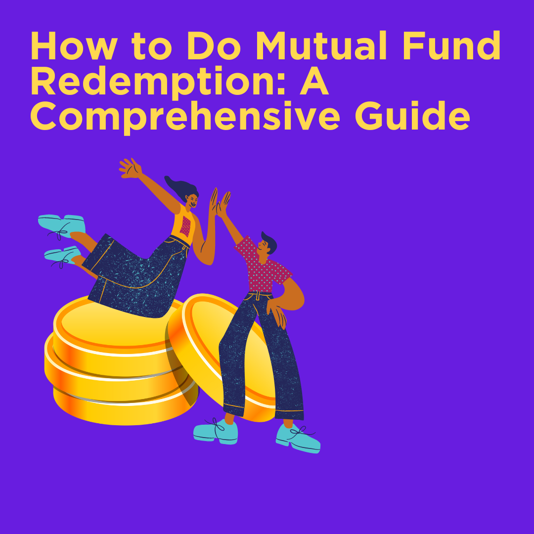 How to Do Mutual Fund Redemption: A Comprehensive Guide - Advisors India