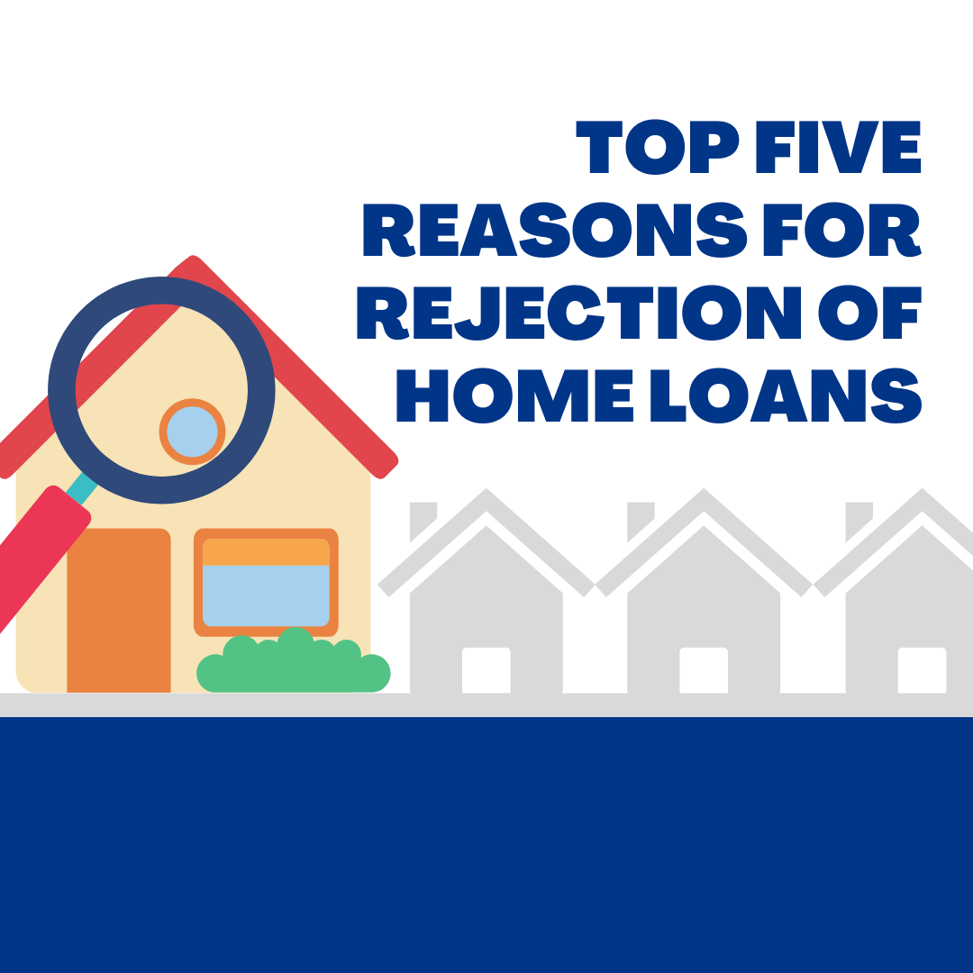Top five reasons for rejection of home loans - Advisors India